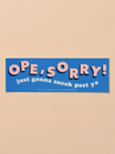 Ope, Sorry! Bumper Sticker – Handzy Shop + Studio